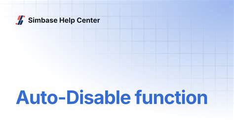 Auto Disable Function Simbase Help Center