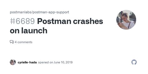 Postman Crashes On Launch Issue Postmanlabs Postman App