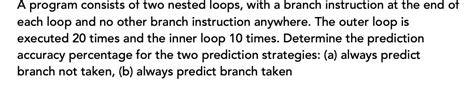 SOLVED A Program Consists Of Two Nested Loops With A Branch