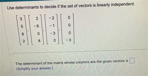 [solved] linear algebra use determinants to decide if the set of