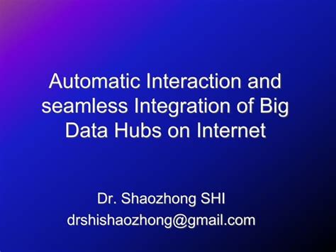 Gi2016 Ppt Shi Automatic Interaction And Seamless Integration Of Big