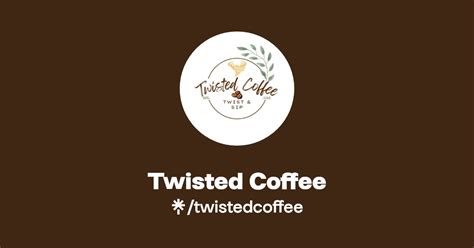 Twisted Coffee Instagram Facebook Tiktok Linktree
