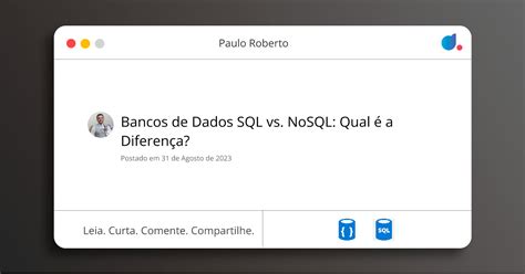 Bancos De Dados Sql Vs Nosql Qual é A Diferença Paulo Roberto Nosql Sql Dio