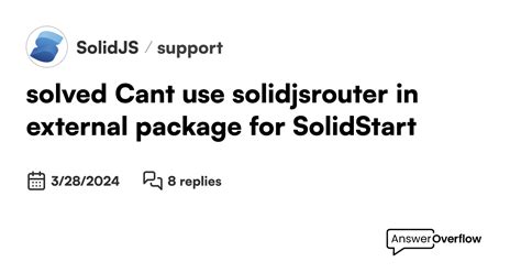 Solved Cant Use `solidjsrouter` In External Package For Solidstart