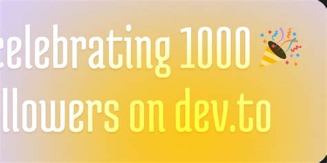 Celebrating Over 1000 Followers On Dev Rdevto