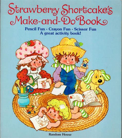 Strawberry Shortcakes Make And Do Book Strawberry Shortcake Muriel