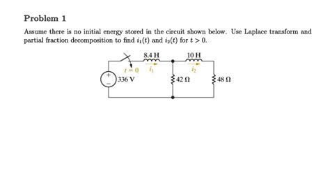problem 1 assume there is no initial energy stored in the circuit shown