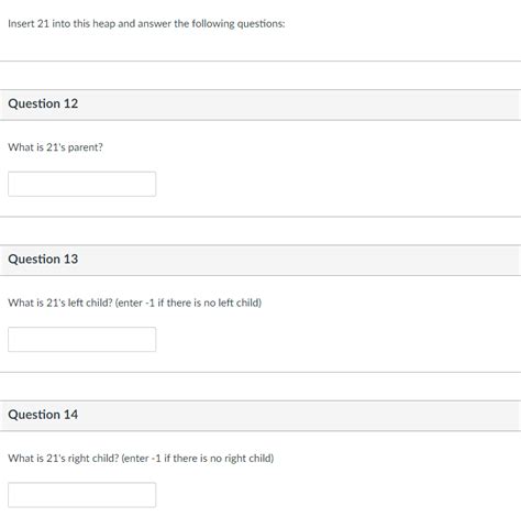 Solved Take The Following Heap Insert 21 Into This Heap