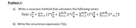 Solved Problem 1 A Write A Recursive Method That Chegg Com