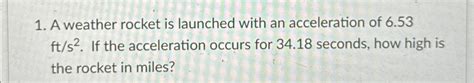 Solved A Weather Rocket Is Launched With An Acceleration Of