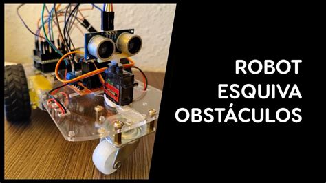 Cómo hacer un ROBOT ESQUIVA OBSTÁCULOS con ARDUINO TUTORIAL FÁCIL PARA PRINCIPIANTES YouTube