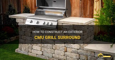 How To Construct An Exterior Cmu Grill Surround Shungrill