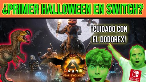 VÍdeo ¿fear Evolved 6 Evento Halloween En Ark Para Switch