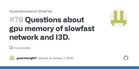 Questions About Gpu Memory Of Slowfast Network And I D Issue