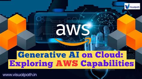 Generative Ai On Cloud Exploring Aws Capabilities Best Software Training Institute In