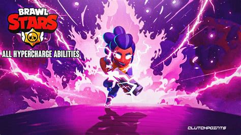 Brawl Stars All Hypercharge Abilities And How To Get Them