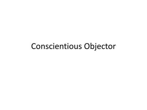 Ppt Conscientious Objector Powerpoint Presentation Free Download Id 2273439
