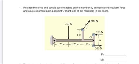 Solved Replace The Force And Couple System Acting On The