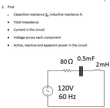 VIDEO Solution Find Capacitive Reactance X Inductive Reactance Total Impedance Current In