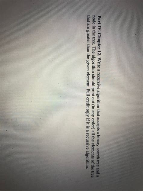 Solved Part IV Chapter 12 Write A Recursive Algorithm That Chegg