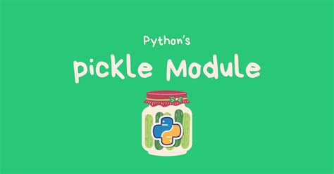 Pickle Python Object Using The Pickle Module