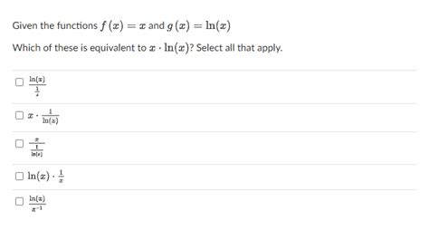 solved given the functions f x x ﻿and g x ln x which of