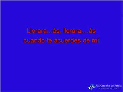 Karaoke Los Terricolas Lloraras YouTube