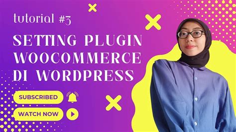 Tutorial 3 Setting Plugin WooCommerce Di WordPress YouTube