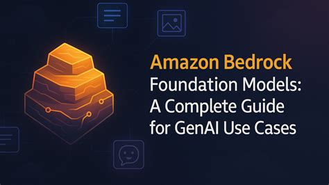 Amazon Bedrock Foundation Models A Complete Guide For Genai Use Cases