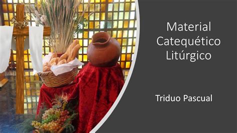 Material Catequético Litúrgico Para El Triduo Pascual Hermanas