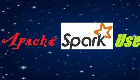 Apache Spark Use Cases