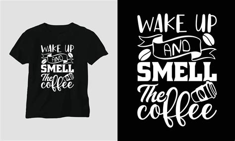 Wake Up And Smell The Coffee Coffee Svg Craft Or Tee Design 14018150