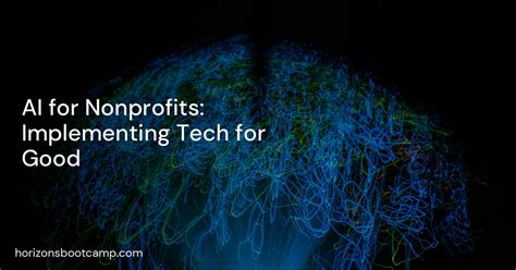 Ai For Nonprofits Implementing Tech For Good