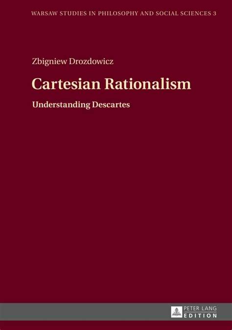 Cartesian Rationalism Understanding Descartes Ebook Etextnow