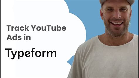 Track Youtube Ads In Typeform Youtube