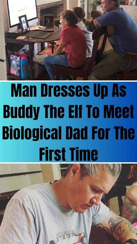 Man Dresses Up As Buddy The Elf To Meet Biological Dad For The First