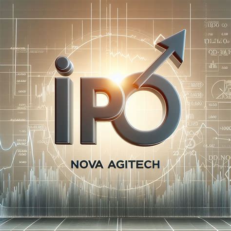 Exploring The Nova AgriTech IPO Opening Today Price Date And Essential Details YADFARM