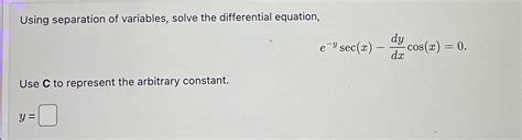 Solved Using Separation Of Variables Solve The Differential