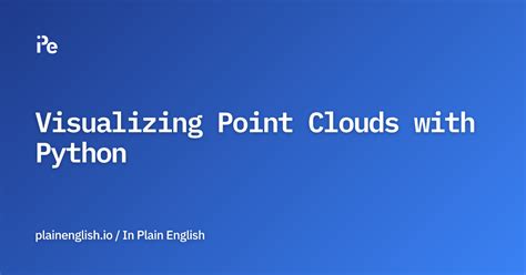 Visualizing Point Clouds With Python