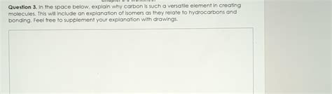 Solved Question 3 In The Space Below Explain Why Carbon Is Chegg Com