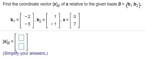 Solved Find The Coordinate Vector XB Of X Relative To The Chegg