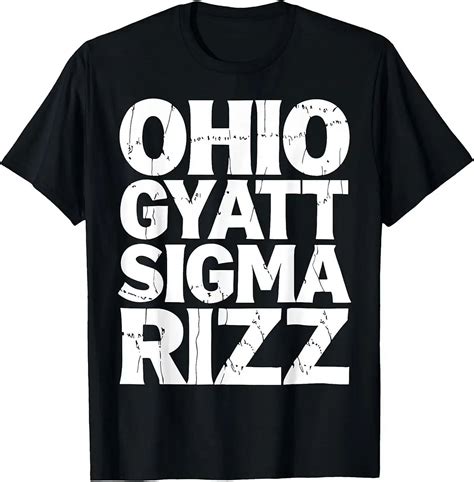 Ohio Gyatt Sigma Rizz Rizzler Meme Internet Memes Funny Meme T Shirt