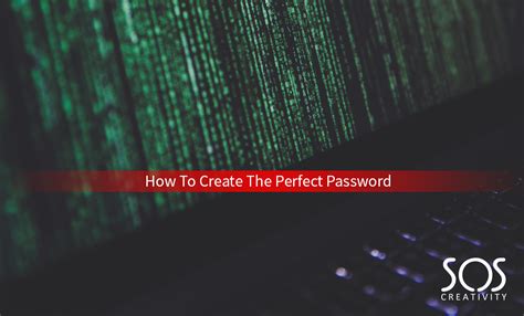 How To Create The Perfect Password Sos Creativity