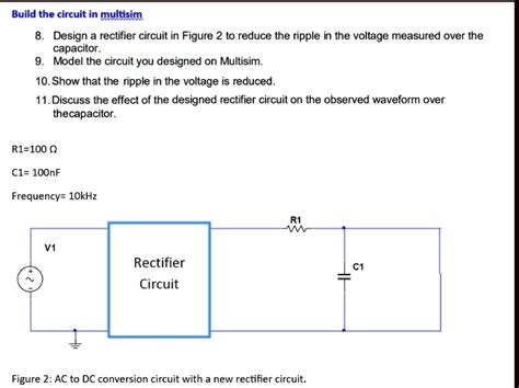 Build The Circuit In Multisim 8 Design A Rectifier Circuit In Figure 2