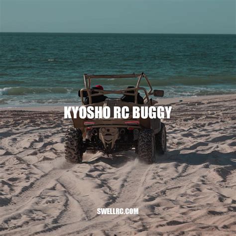 Kyosho RC Buggy The Ultimate Guide To RC Racing Swell RC