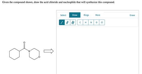 Solved Given The Compound Shown Draw The Acid Chloride And