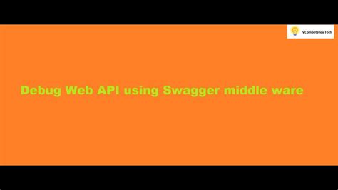 Debug Web API Using Swagger With Net Core YouTube