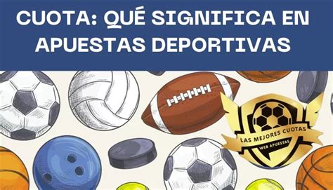 Cuota Qué Significa En Apuestas Deportivas