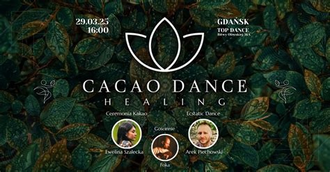 Cacao Dance Healing Ceremonia Kakao Ecstatic Dance Pieśni Serca