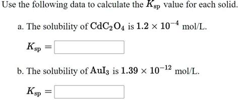 Solved Use The Following Data To Calculate The Ksp Value For Each